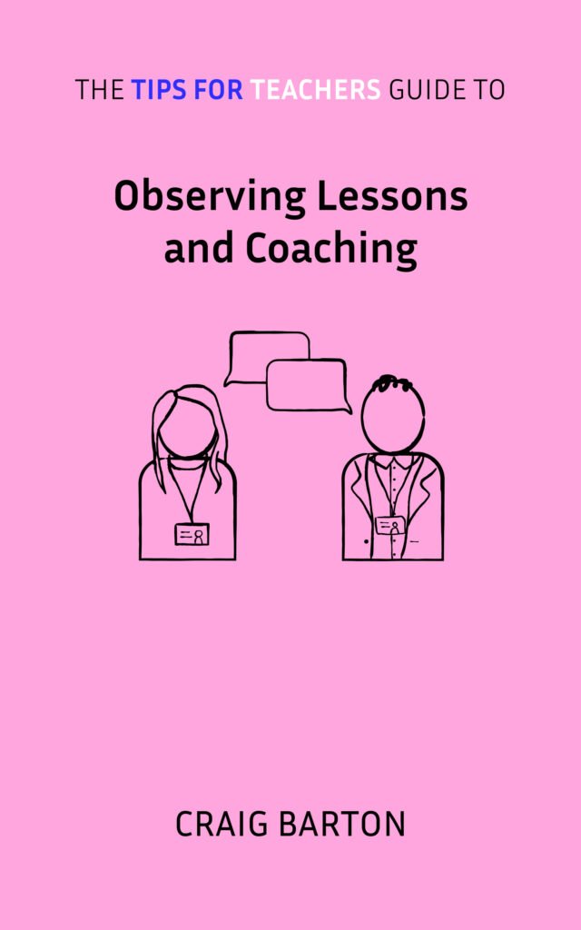 Book 16: Observing Lessons and Coaching - Tips for Teachers by Craig Barton